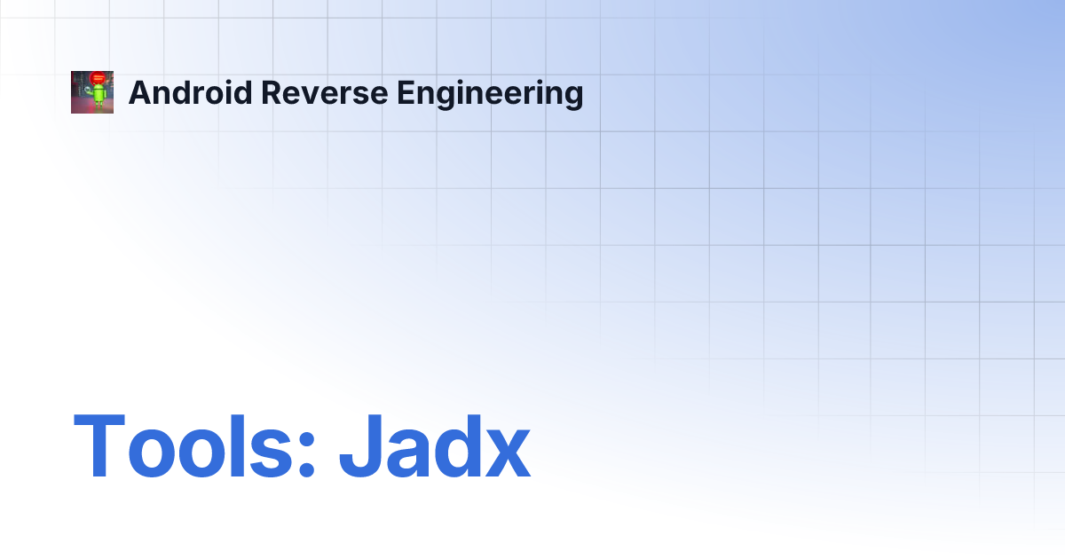 Tools: Jadx | Android Reverse Engineering